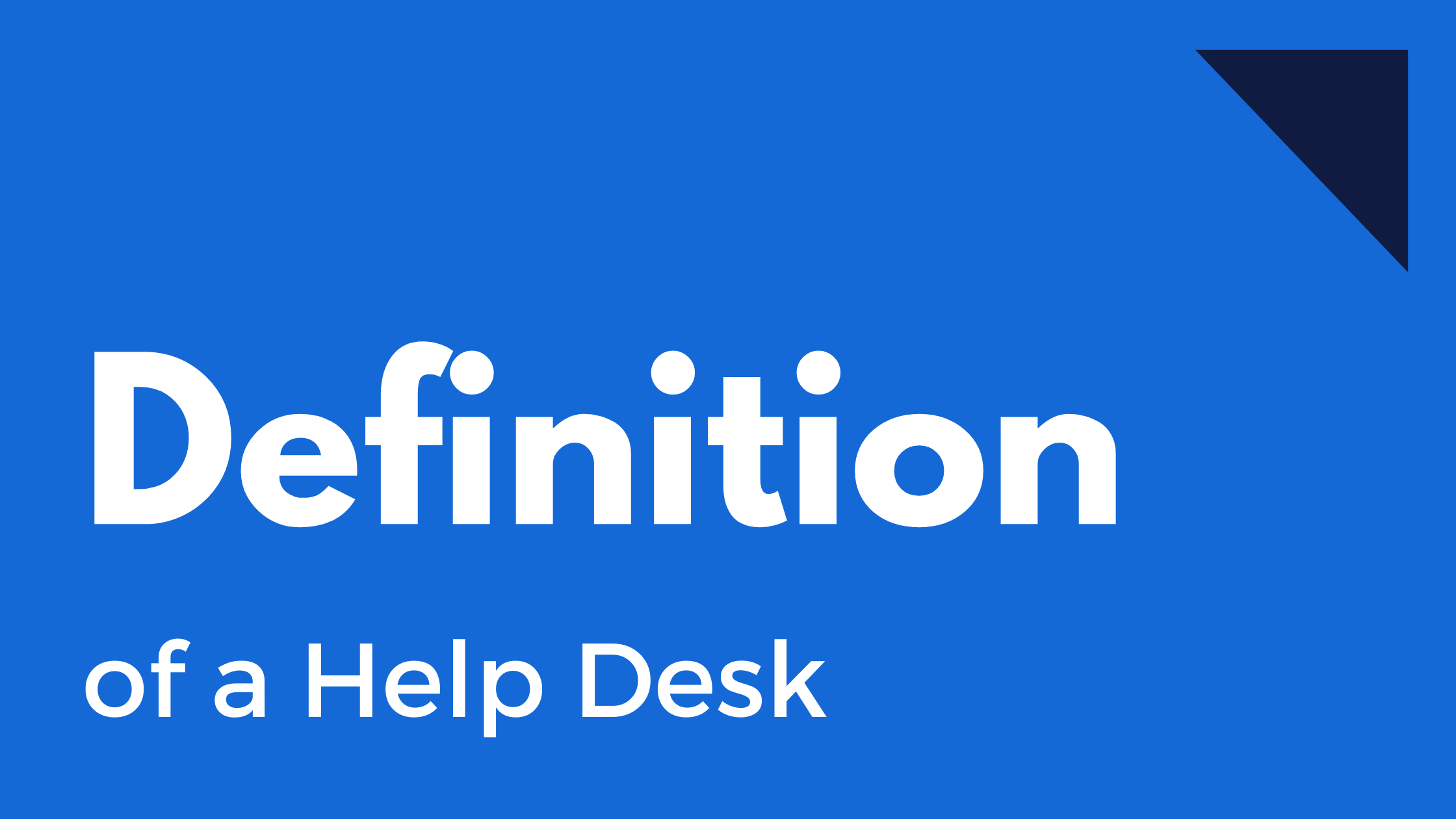 Definition Of A Help Desk What Is The Purpose Of A Help Desk Blog Definition Of A Help Desk What Is The Purpose Of A Help Desk Blog